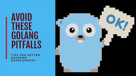 10 Common Golang Pitfalls And How To Avoid Them In Your Backend Development