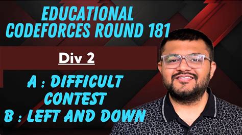 Educational Codeforces Round 181 Div 2 A Difficult Contest Solution B Left And Down