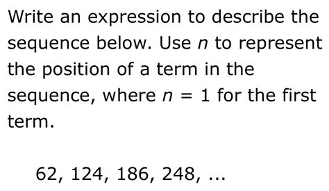 solved write an expression to describe the sequence below use n to