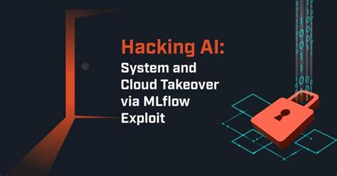 hacking ai system takeover exploit in mlflow r aiandrobotics