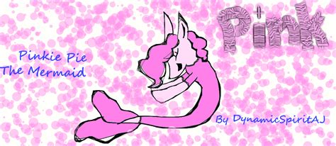 Pinkie Pie Mermaid Version By Dynamicspiritaj On Deviantart