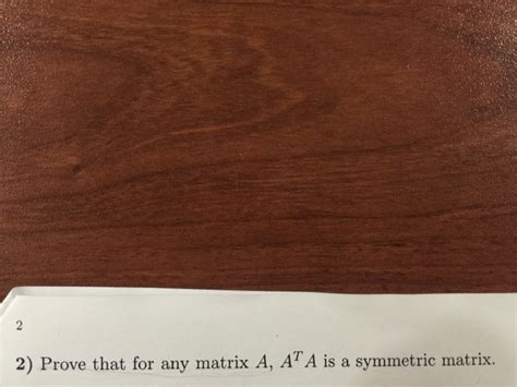 Solved Prove That For Any Matrix A At A Is A Symmetric