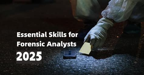 Essential Skills For Forensic Analysts In 2025