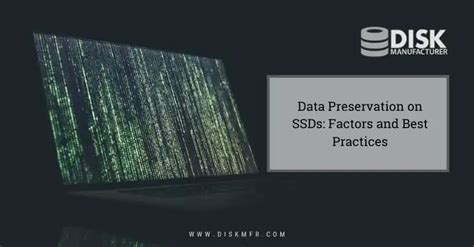 data preservation on ssds factors and best practices