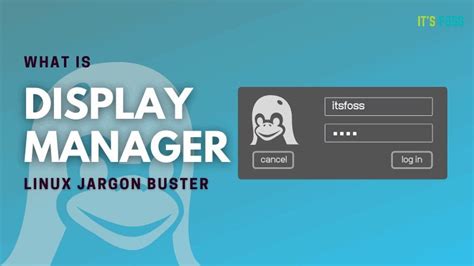 linux jargon buster what is display manager in linux r linuxusersgroup