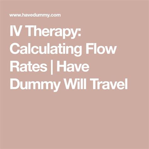 IV Therapy Calculating Flow Rates Have Dummy Will Travel Iv Therapy Nursing Iv Therapy