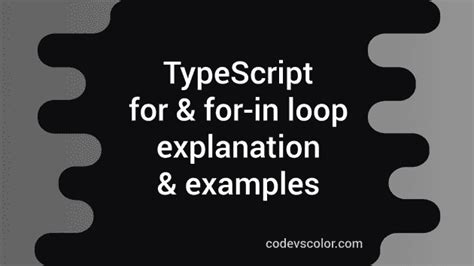 Typescript For And For In Loop Explanation And Examples Codevscolor