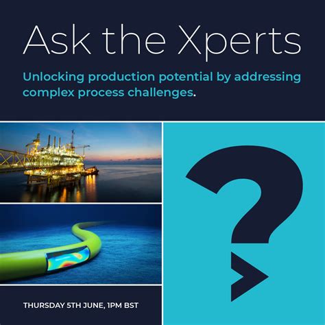 Ask The Xperts Unlocking Production Potential By Addressing Complex