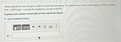 Solved When adjusted for any changes in ΔH and ΔS with Chegg