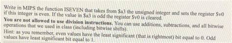 Solved Write In Mips The Function Iseven That Takes From A3