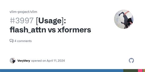 [usage] flash attn vs xformers · issue 3997 · vllm project vllm · github
