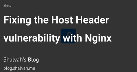 Fixing The Host Header Vulnerability With Nginx Shalvahs Blog
