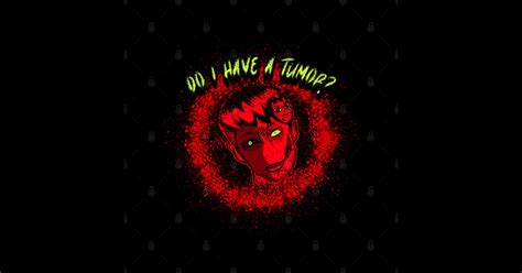 Do I Have A Tumor Graphic Horror Sticker Teepublic