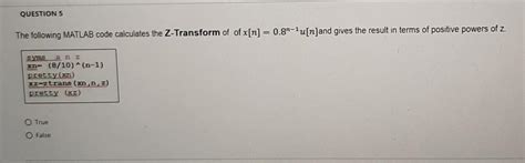 Solved Question 5 The Following Matlab Code Calculates The
