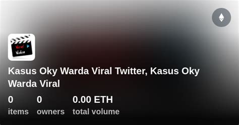 Kasus Oky Warda Viral Twitter, Kasus Oky Warda Viral - Collection | OpenSea