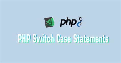 php8 switch…case statements
