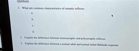 Questions 1 What Are Common Characteristics Of Somatic Reflexes A B C D 2 Explain The