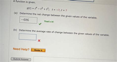 Solved A function is given.g(t)=t4-t3+t2;,t=-7,t=7(a) | Chegg.com