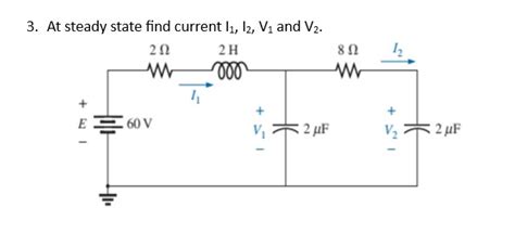 Solved At Steady State Find Current I I V And V Chegg