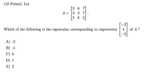 Solved 10 Points Let A⎣⎡335636775⎦⎤ Which Of The
