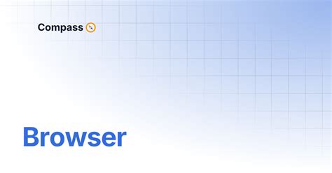Browser Compass 🧭