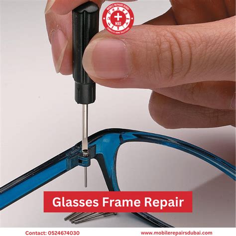 Glasses Frame Repair Mobile Repairs Dubai 0524674030