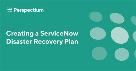 Creating A Servicenow Disaster Recovery Plan Perspectium