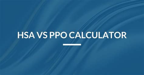 HSA Vs PPO Calculator Better Financial Education