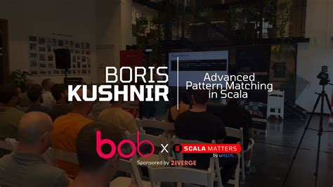Advanced Pattern Matching In Scala By Boris Kushnir Scala Matters Meet Up Youtube