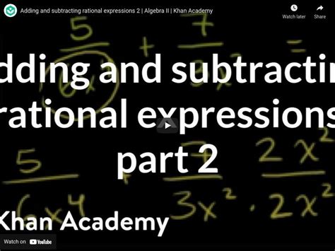 Khan Academy Algebra Adding And Subtracting Rational Expressions Example 2 Instructional Video
