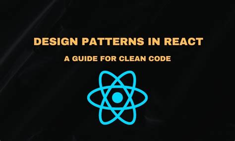 Design Patterns In React A Guide For Clean Code Coding Beast