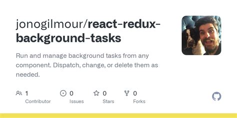 Github Jonogilmour React Redux Background Tasks Run And Manage Background Tasks From Any