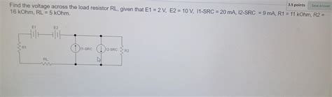 Solved Find The Voltage Across The Load Resistor Rl Given