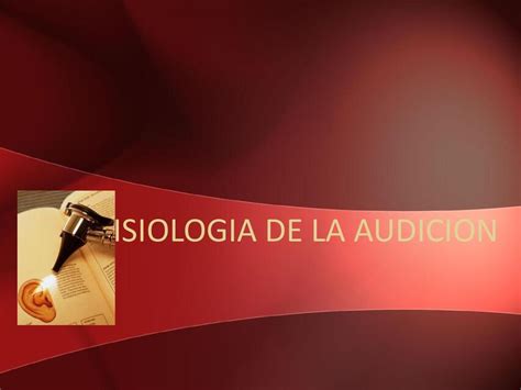 Fisiologia De La Audicion Rodiz Udocz