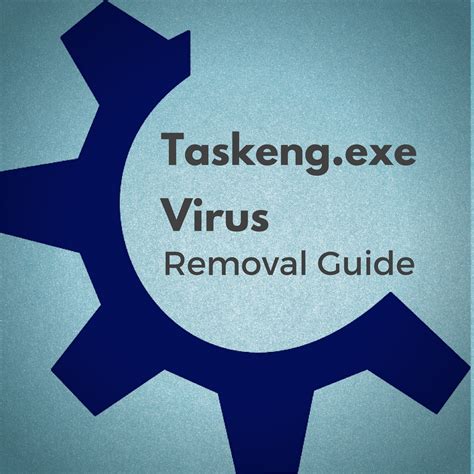 Taskengexe Virus Removal Guide