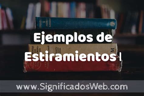 25 Ejemplos De Estiramientos ‍ ️ ¿que Es Características Y Como Usar