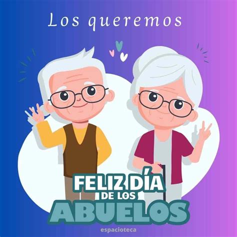 Feliz Día A Los Abuelos Y Abuelas Tarjetas Y Frases Para Celebrar