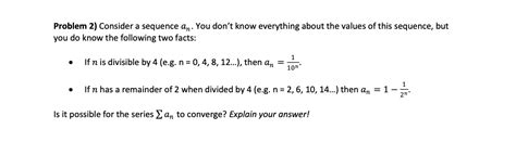 Solved Problem Consider A Sequence An You Don T Know Chegg Com