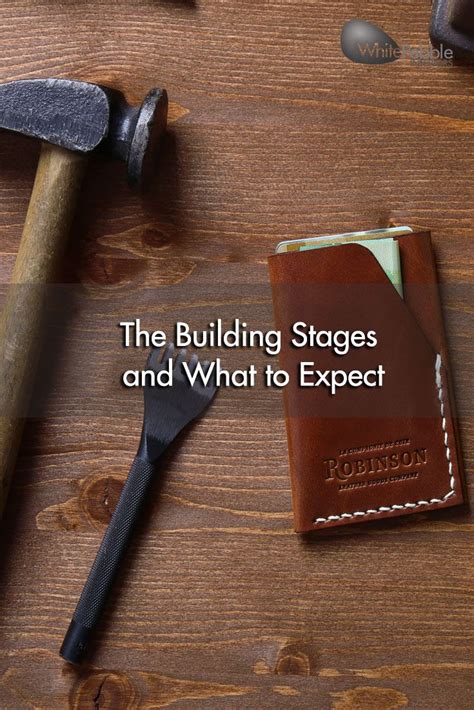 Understanding The Stages Of A Build Helps You Know What To Expect At