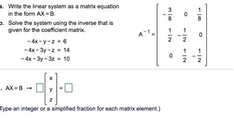 Solved A Write The Linear System As A Matrix Equation In Chegg Com