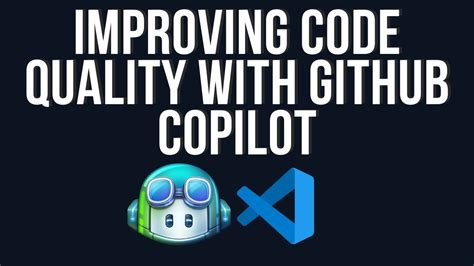 Improving Code Quality With Github Copilot Youtube