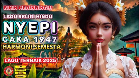 Lagu Religi Hindu Spesial NYEPI Tahun Caka 1947🔥NYEPI, HARMONI SEMESTA ...