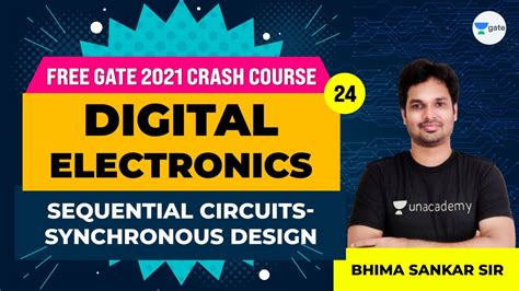 Digital Electronics Sequential Circuits Synchronous Design Lec 24