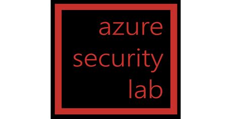 Microsoft Azure Security Lab Lets Hackers Test For Vulns Raises Top Azure Bug Bounty My