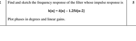 Solved Find And Sketch The Frequency Response Of The Chegg