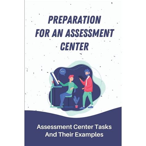 Preparation For An Assessment Center Assessment Center Tasks And