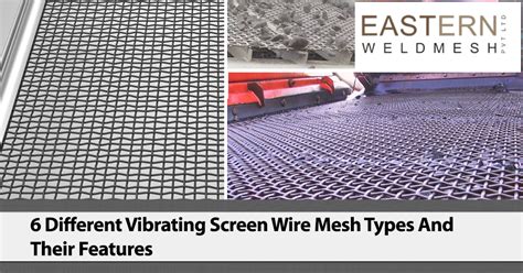 6 Different Vibrating Screen Wire Mesh Types And Their Features Eastern Weldmesh Private Limited