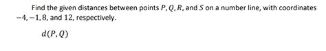 Solved Find The Given Distances Between Points P Q R And S Chegg