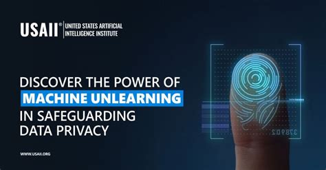 United States Artificial Intelligence Institute On Linkedin Machine Unlearning The New Wave Of