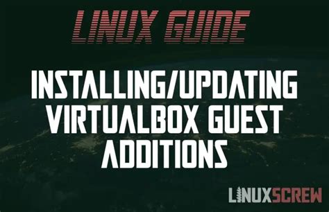 Installingupgrading Virtualbox Guest Additions On Linux Desktopserver